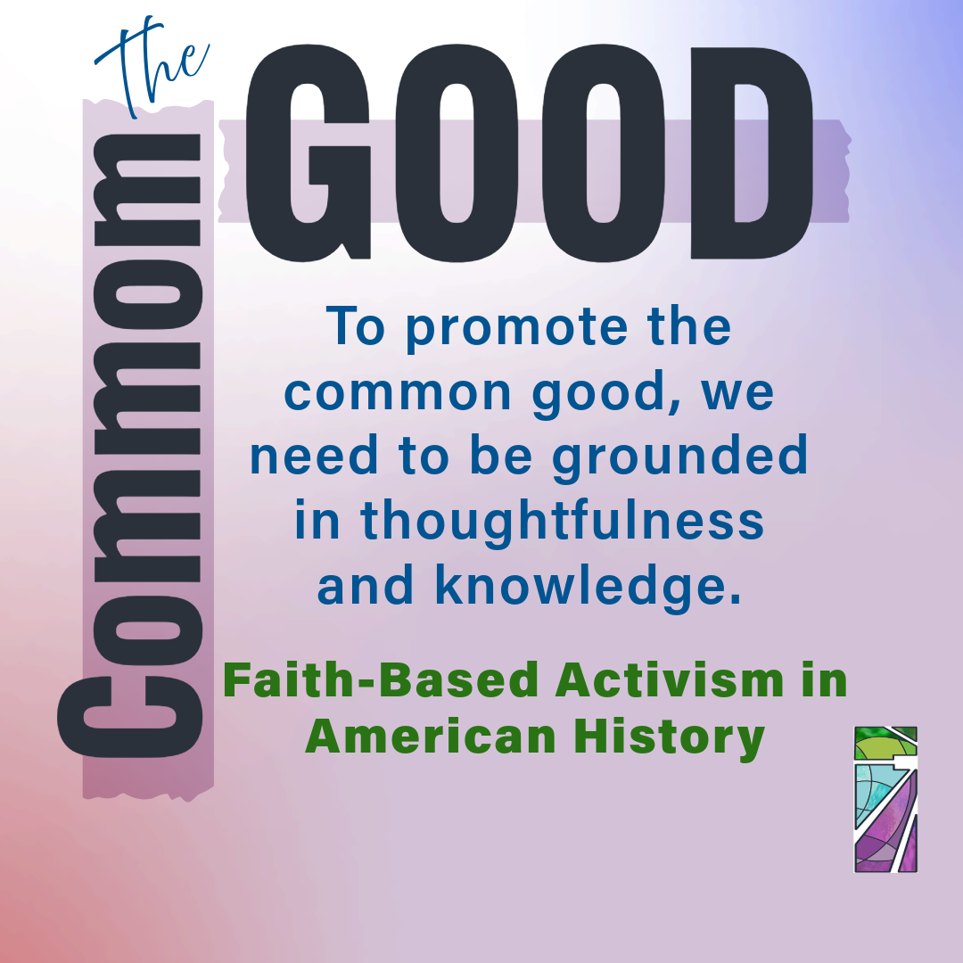 The Common Good #7 - Teach Civics (Faith Activism in American History ...